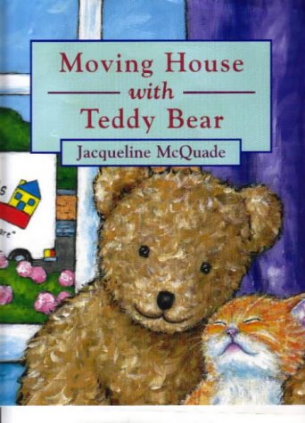 Moving House with Teddy Bear by Jacqueline McQuade | Goodreads