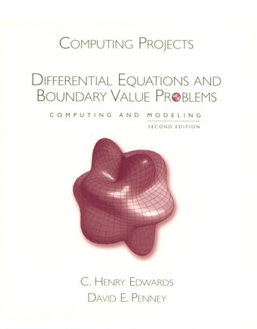 Differential Equations and Boundary Value Problems: Computing and Modeling, Workbook by Charles ...