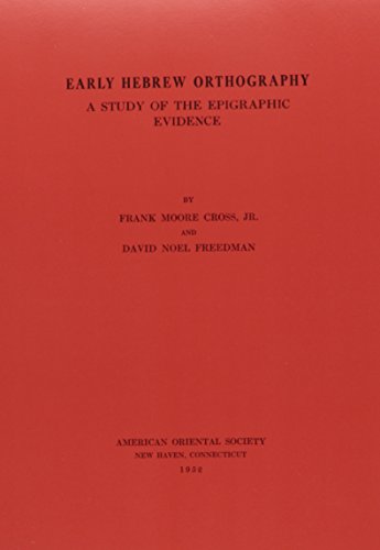 Early Hebrew Orthography: A Study of the Epigraphic Evidence by Frank ...