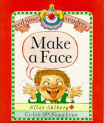 Make a Face (Red Nose Readers) by Allan Ahlberg | Goodreads