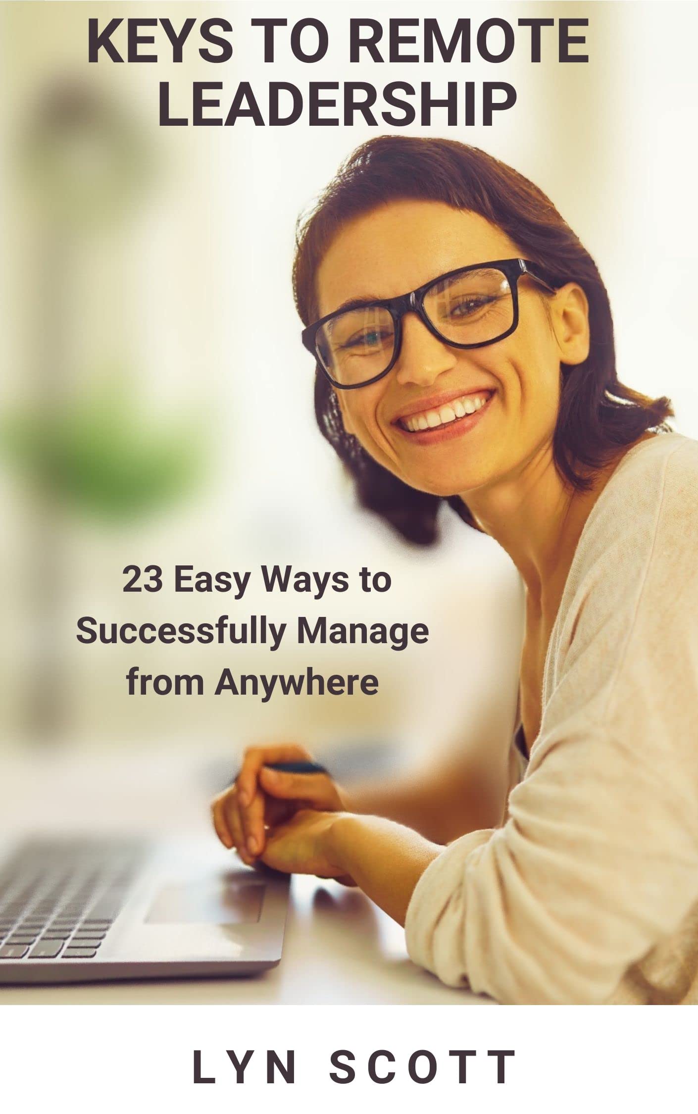 Keys to Remote Leadership: 23 Easy Ways to Successfully Manage from ...