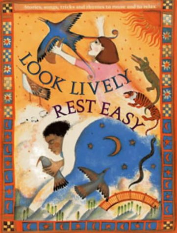 Look Lively, Rest Easy: Stories, Songs, Tricks and Rhymes to Rouse and ...