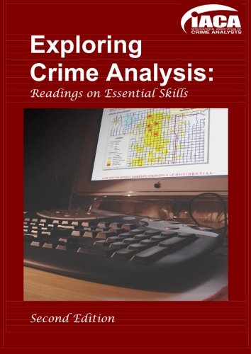 Exploring Crime Analysis: Readings on Essential Skills by Samantha ...