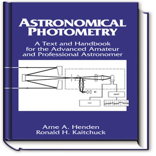 Astronomical Photometry, Text and Handbook for the Advanced Amateur and ...