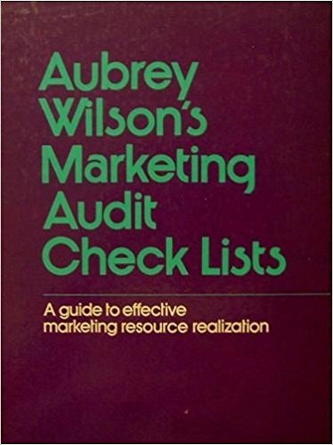 Aubrey Wilson's Marketing Audit Check Lists: A Guide to Effective ...