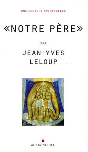 Notre Pere (Collections Spiritualites) by Jean-Yves Leloup | Goodreads