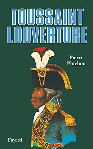 Toussaint Louverture (French Edition) by Pluchon-P | Goodreads