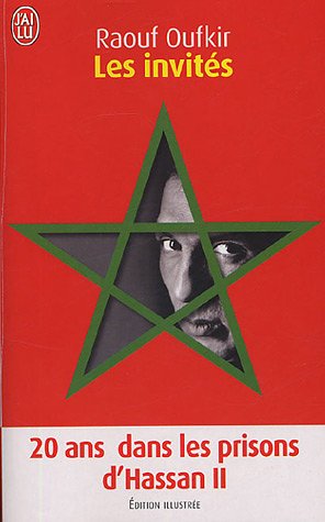 Les Invités : Vingt ans dans les prisons du roi Hassan II by Raouf ...