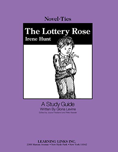 Lottery Rose: Novel-Ties Study Guide by Irene Hunt | Goodreads