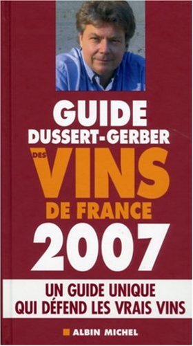 Guide Dussert-Gerber des vins de France by Patrick Dussert-Gerber ...
