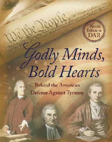 Godly Minds, Bold Hearts Behind the American Defense Against Tyranny by ...