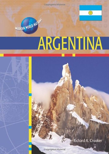 Argentina (Modern World Nations (Hardcover)) by Richard A. Crooker ...