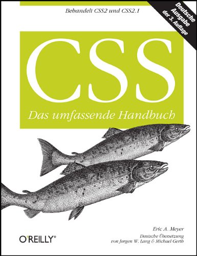 CSS: Das Umfassende Handbuch [Behandelt Css2 Und Css2.1] by Eric A ...