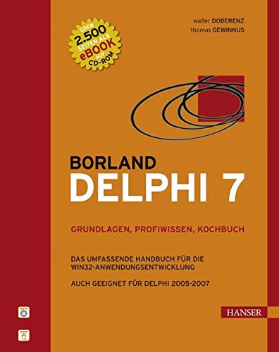 Borland Delphi 7 -- Grundlagen, Profiwissen, Kochbuch by Thomas Kowalski | Goodreads