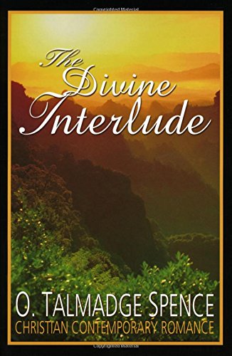 The Divine Interlude by O. Talmadge Spence | Goodreads