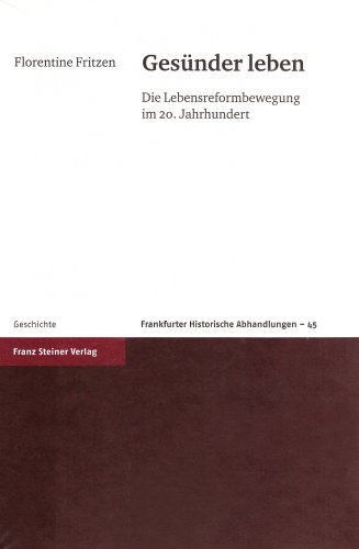 Gesuender leben: Die Lebensreformbewegung im 20. Jahrhundert ...