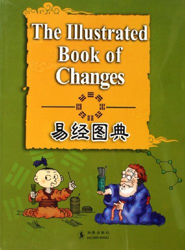 The Illustrated Book of Changes by Translated by Liu Guangdi Edited by ...