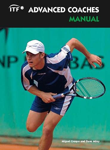 ITF Advanced Coaches Manual by Miguel Crespo | Goodreads