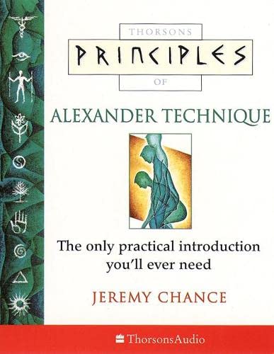 Principles of Alexander Technique: The Only Practical Introduction You ...