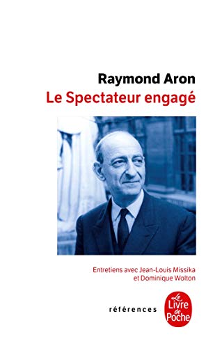 Le Spectateur engagé by Raymond Aron | Goodreads
