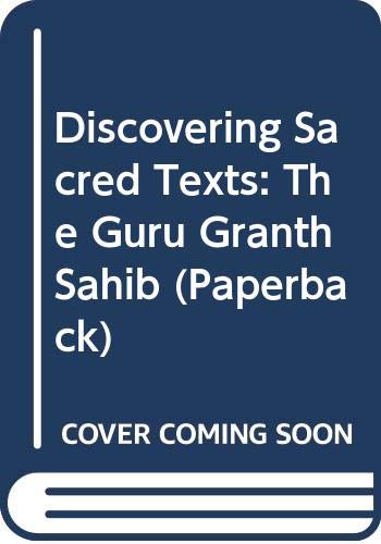Discovering Sacred Texts: the Guru Granth Sahib by Piara Singh Sambhi ...