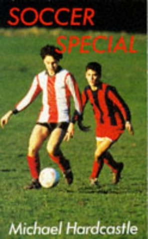Soccer Special by Michael Hardcastle | Goodreads