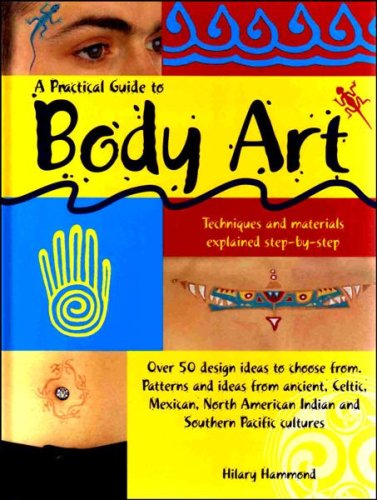 Practical Guide to Body Art by Hilary Hammond | Goodreads
