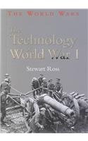The Technology of World War I (The World Wars) by Stewart Ross | Goodreads