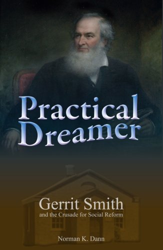 Practical Dreamer: Gerrit Smith and the Crusade for Social Reform by ...