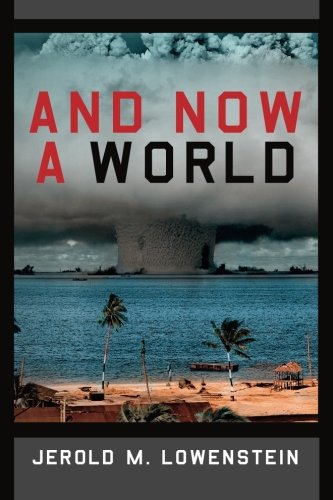 And Now a World by Jerold M Lowenstein | Goodreads