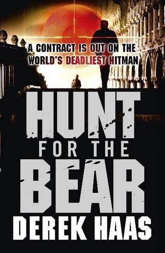 Hunt For The Bear (Silver Bear, #2) by Derek Haas | Goodreads
