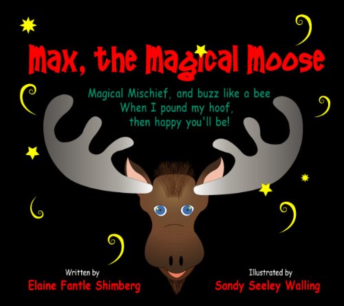 Max, the Magical Moose by Elaine Fantle Shimberg | Goodreads