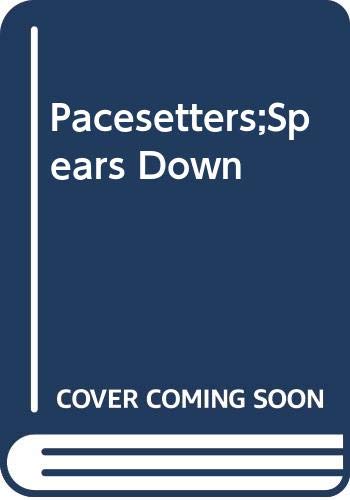 Spears down (Pacesetters) by Christine Botchway | Goodreads