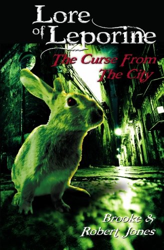 Lore Of Leporine: The Curse From The City by Brooke Jones | Goodreads