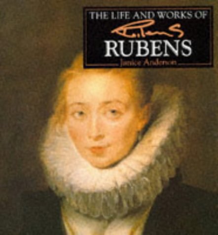 The Life and Works of Rubens by Janice Anderson | Goodreads