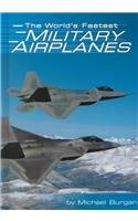 The World's Fastest Military Airplanes by Michael Burgan | Goodreads