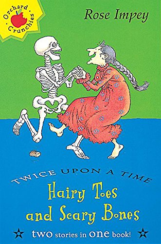 Hairy Toes and Scary Bones (Twice Upon a Times) by Rose Impey | Goodreads