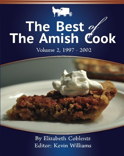 The Best Of The Amish Cook: 1997 - 2002 by Elizabeth Coblentz | Goodreads