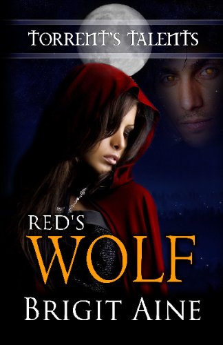 Red's Wolf (Torrent's Talents, Book 1) by Brigit Aine | Goodreads