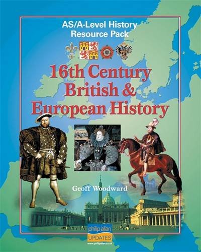16th Century British & European History: As/A-level History by Geoff ...