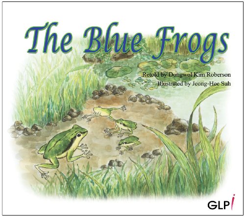 The Blue Frogs (Korean Folktales) by Dongwol Kim Roberson | Goodreads
