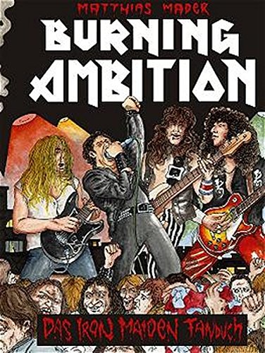 Burning Ambition - Das Iron Maiden Fanbuch by Matthias Mader | Goodreads