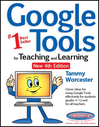 Google Tools For Teaching and Learning: 4th Edition by Tammy Worcester ...