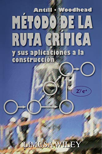 Método De La Ruta Crítica Y Sus Aplicaciones A La Construcción by James ...