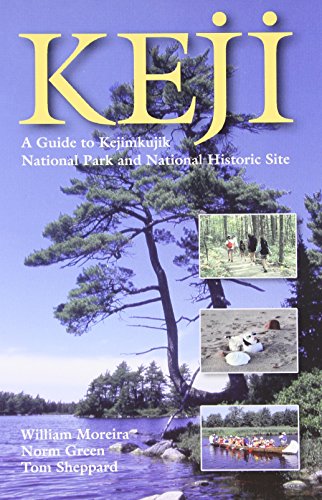 Keji: A Guide to Kejimkujik National Park and National Historic Site by ...