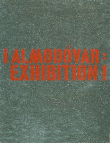 Almodovar : Exhibition ! by Bernard Benoliel | Goodreads