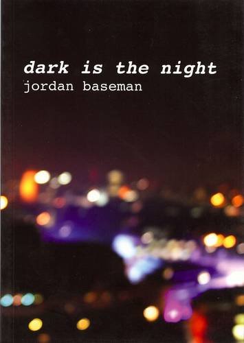 Dark is the Night: Jordan Baseman by Gemma Seltzer | Goodreads