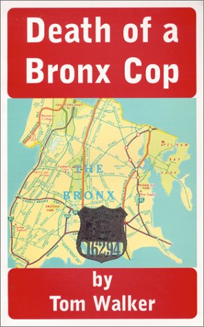 Death of a Bronx Cop by Tom Walker | Goodreads