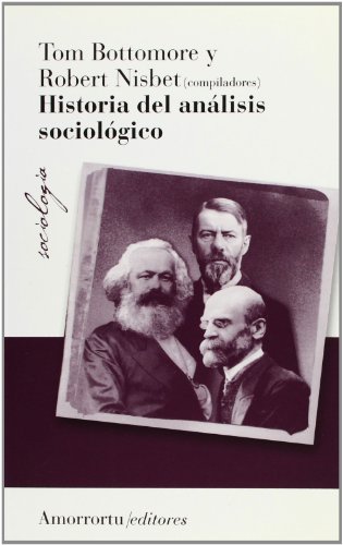 Historia del Analisis Sociologico by T.B. Bottomore | Goodreads