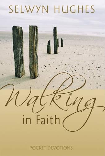 Walking In Faith - Everyday With Jesus Devotional by Selwyn Huges ...